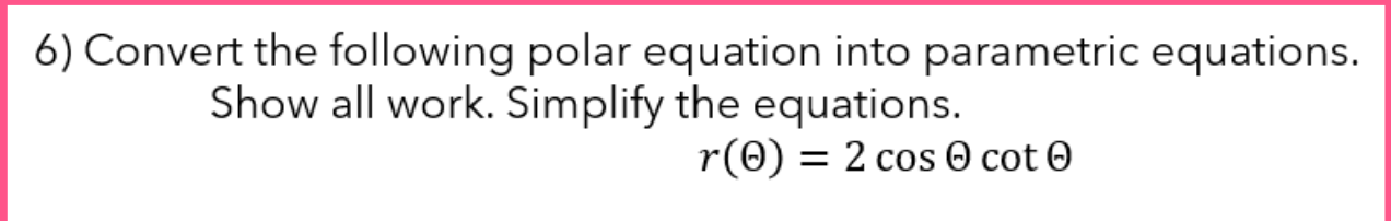 6) Convert the following polar equation into | Chegg.com