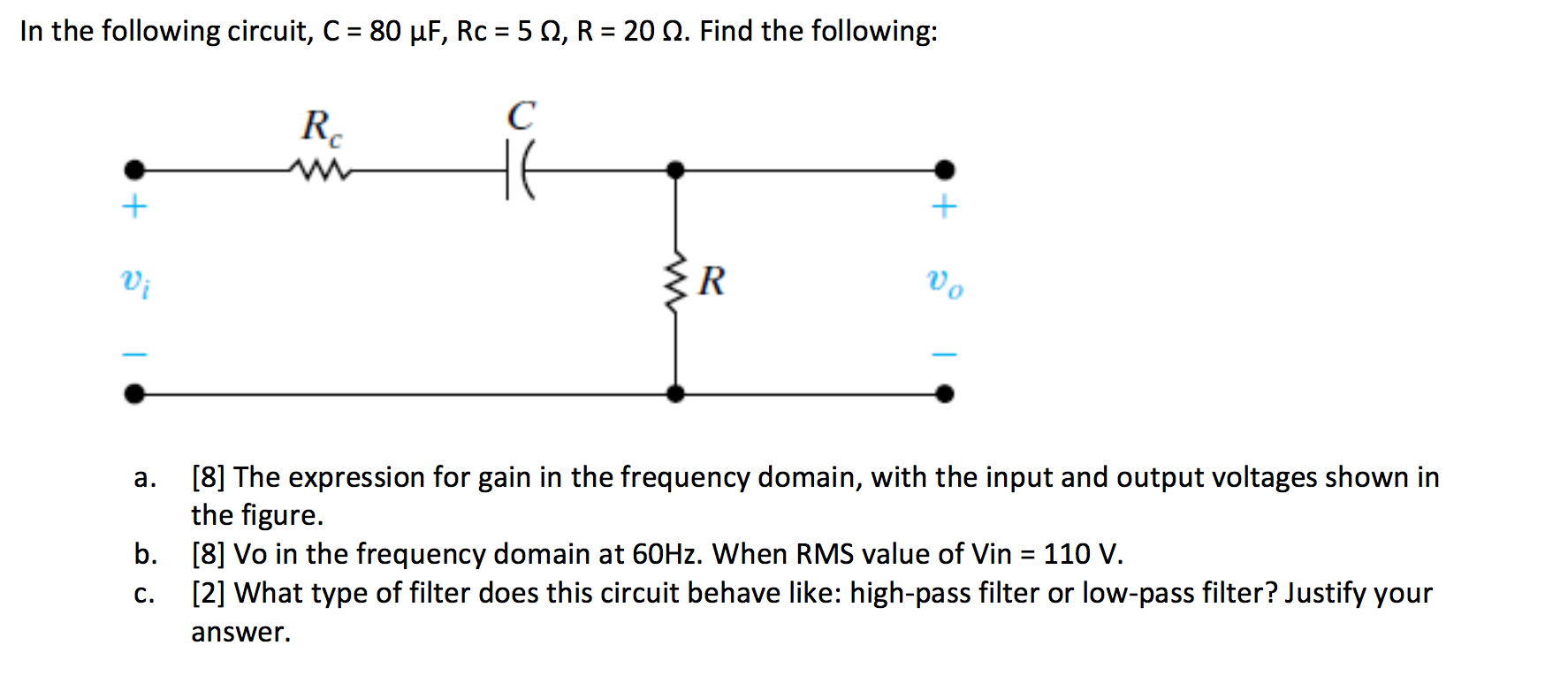 Solved In the following circuit, C = 80 uF, Rc = 5 1, R = 20 | Chegg.com
