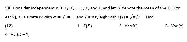 Solved VII. Consider independent rv's X1,X2,…,X5 and Y, and | Chegg.com