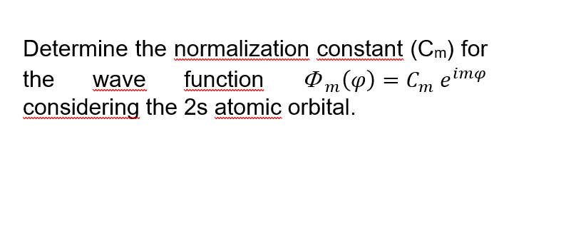 Solved Determine the normalization constant (Cm) for the | Chegg.com