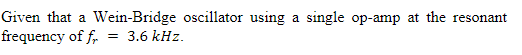 Solved a a Given that a Wein-Bridge oscillator using a | Chegg.com