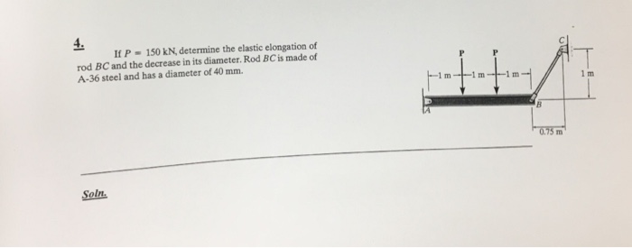 Solved If P 150 kN, determine the elastic elongation of rod | Chegg.com