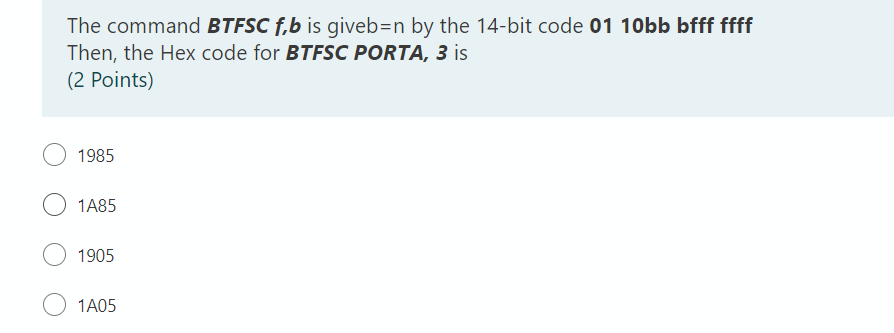 Solved The command BTFSC f,b is giveb=n by the 14-bit code | Chegg.com