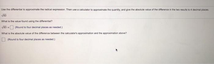 Solved Use The Differential To Approximate The Radical
