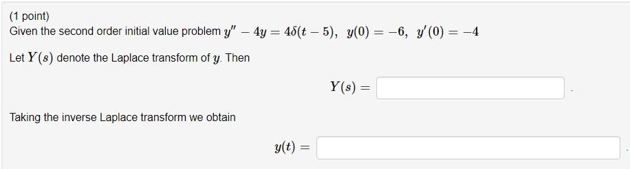 Solved (1 point) Given the second order initial value | Chegg.com