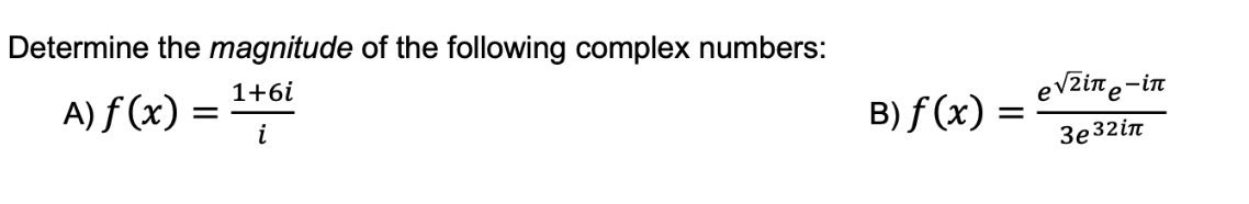 Solved Determine the magnitude of the following complex | Chegg.com