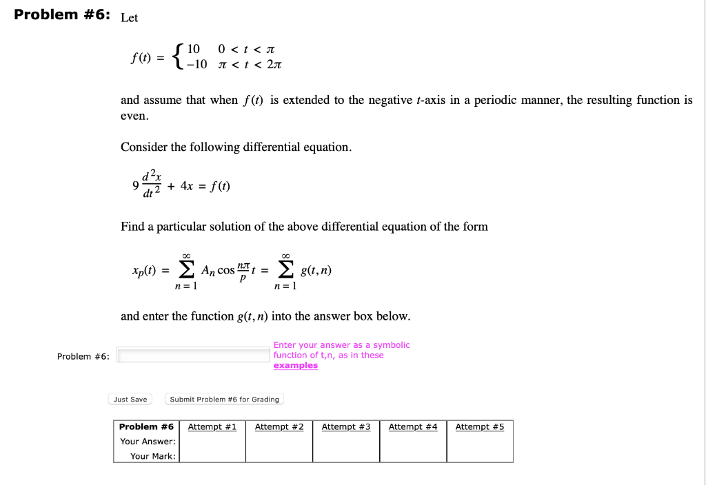 Solved Problem #6: Let f(t) = 10 0