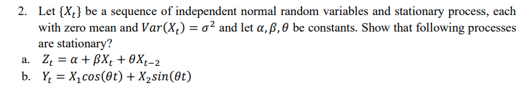 Solved Let {xt} be ﻿a sequence of ﻿independent normal random | Chegg.com