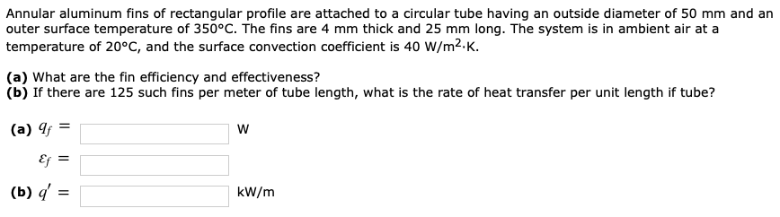 Solved Annular aluminum fins of rectangular profile are | Chegg.com