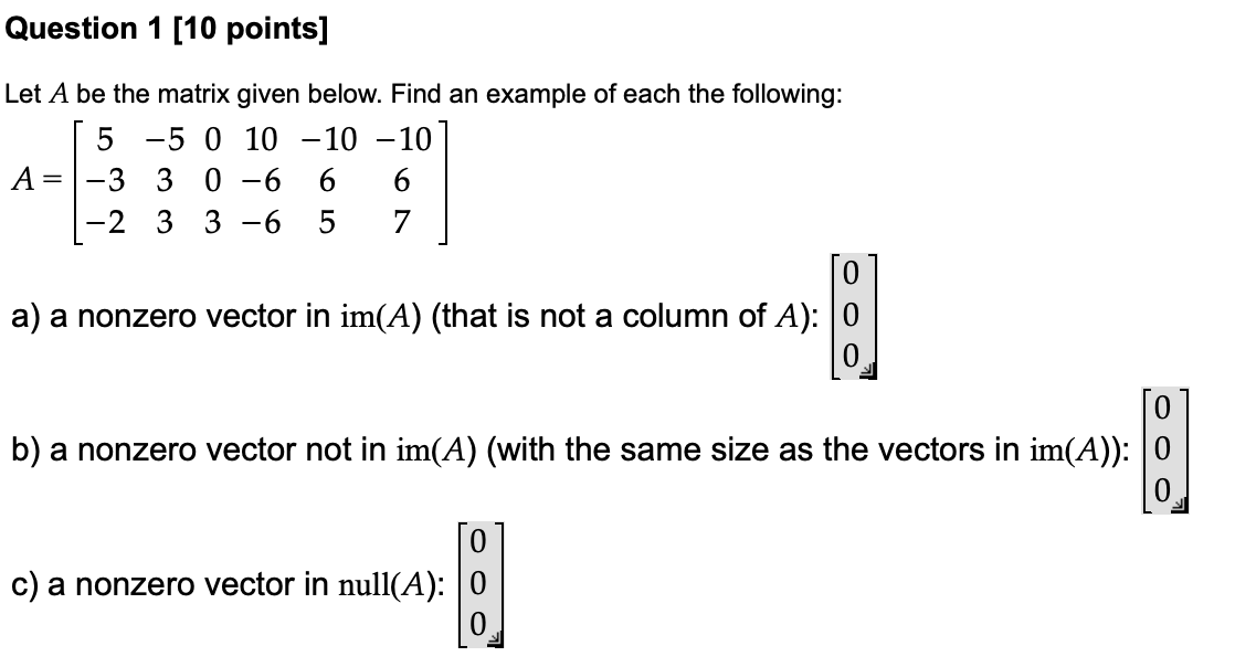 Solved Question 1 [10 points] Let A be the matrix given | Chegg.com