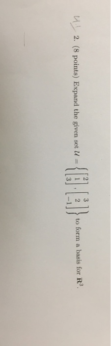 Solved u, 2. (8 points) Expand the given set u-l | i | , | 2 | Chegg.com