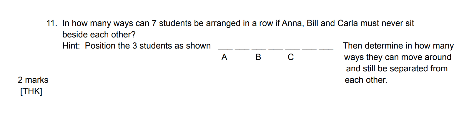 Solved 11. In how many ways can 7 students be arranged in a | Chegg.com