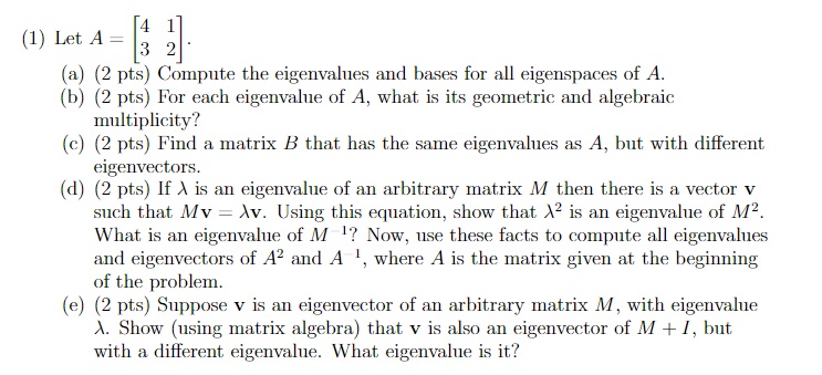 Solved (1) ﻿Let A=[4132].(a) (2 ﻿pts) ﻿Compute the | Chegg.com