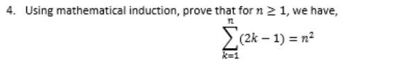 Solved 4. Using mathematical induction, prove that for n 1, | Chegg.com