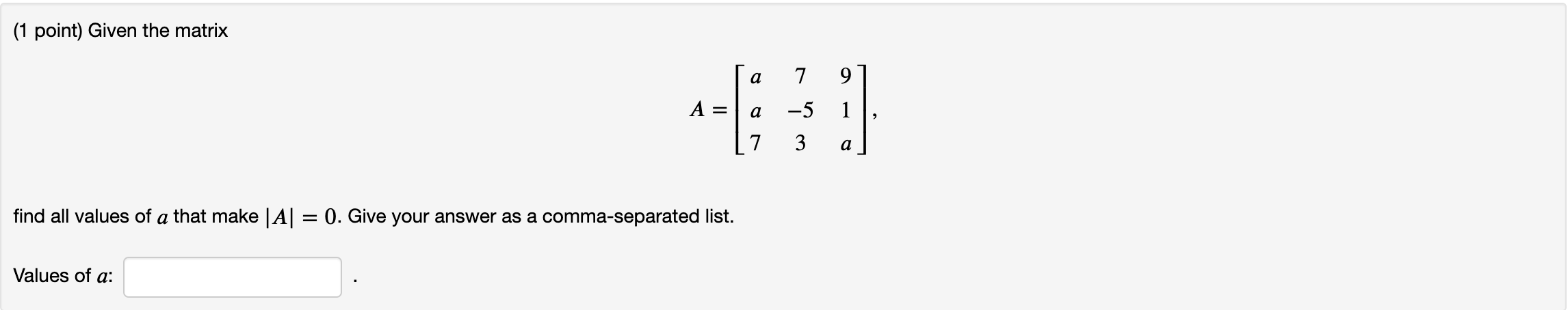 Solved (1 point) Given the matrix Ta A = a 17 7 -5 3 9 7 1, | Chegg.com
