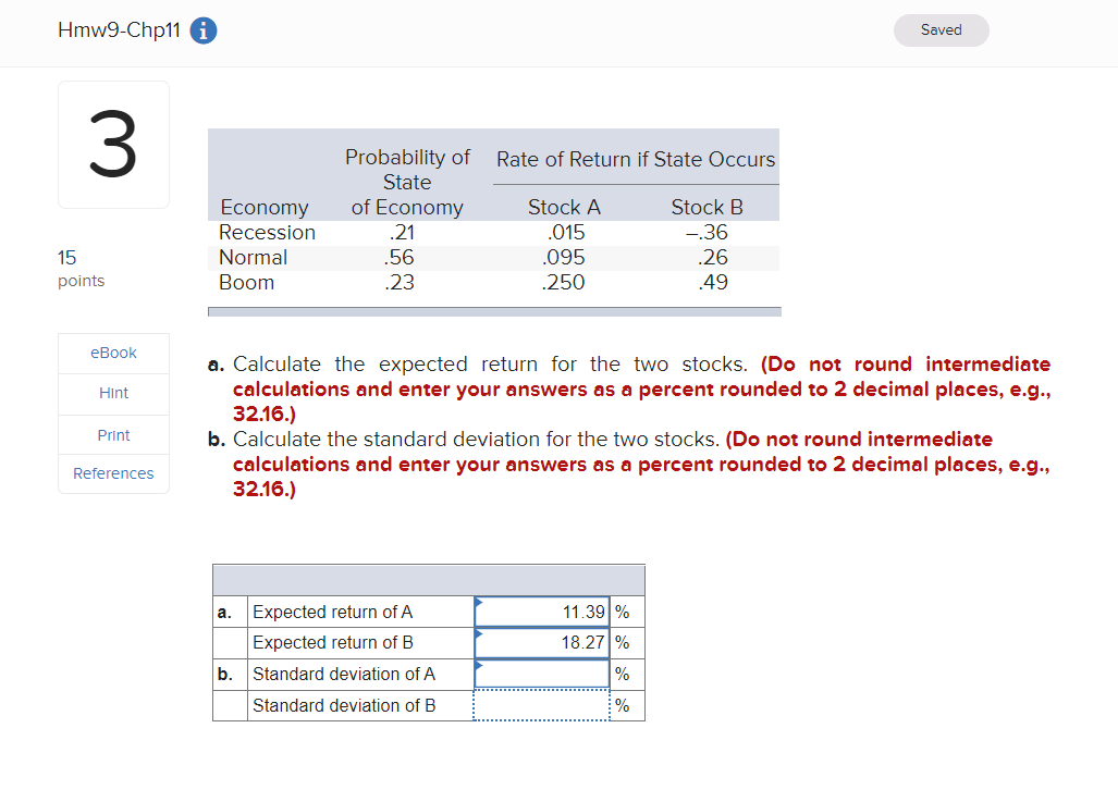 [Solved]: a. Calculate the expected return for the two sto