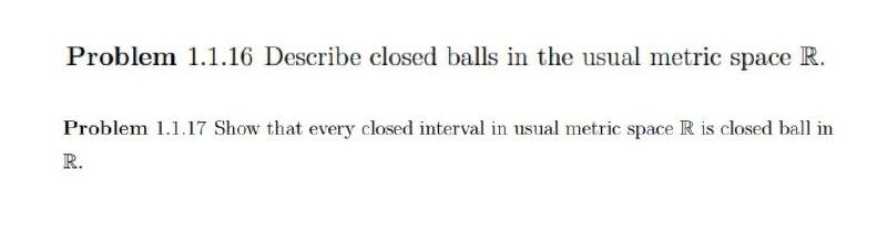 Solved Problem 1.1.16 Describe closed balls in the usual | Chegg.com