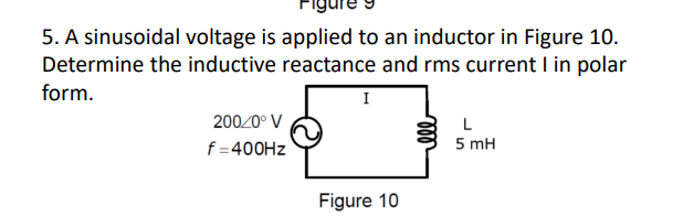 Solved 5. A sinusoidal voltage is applied to an inductor in | Chegg.com