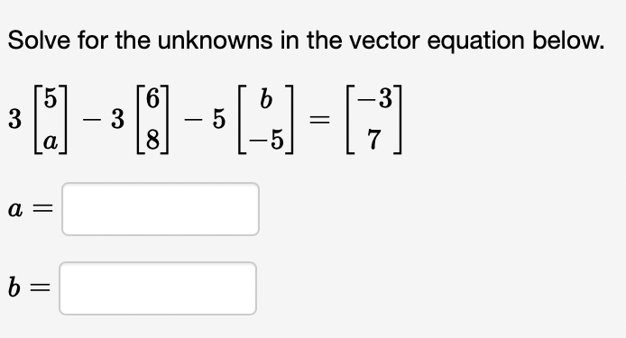 Solved Solve for the unknowns in the vector equation below. | Chegg.com
