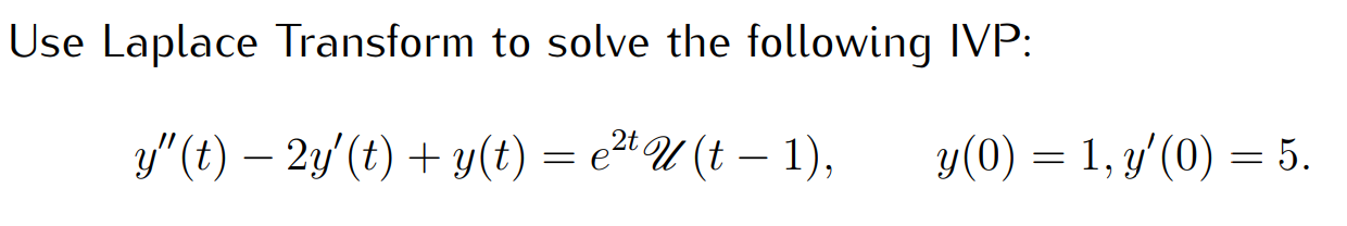 Solved Use Laplace Transform to solve the following IVP: g” | Chegg.com