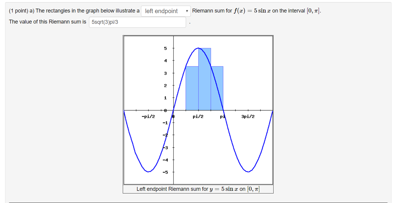 Solved Riemann sum for f(x) = 5 sin x on the interval (0,7). | Chegg.com