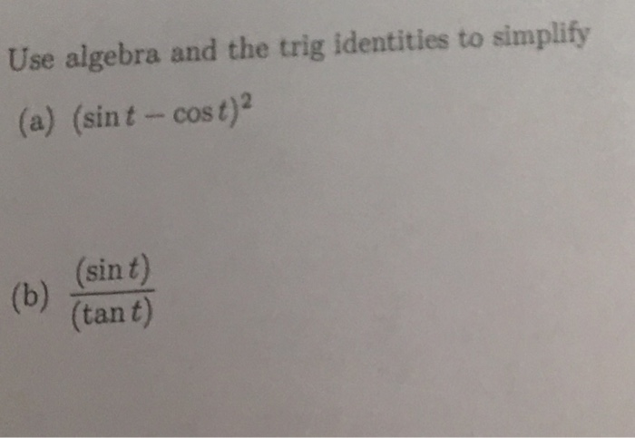 Solved Use algebra and the trig identities to simplify (a) | Chegg.com