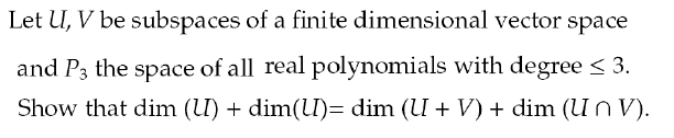 Solved Let U, V be subspaces of a finite dimensional vector | Chegg.com