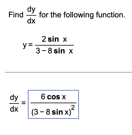 Solved Find dxdy for the following function. y=3−8sinx2sinx | Chegg.com
