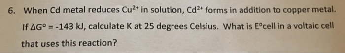 Solved When Cd metal reduces Cu2* in solution, Cd2+ forms in | Chegg.com