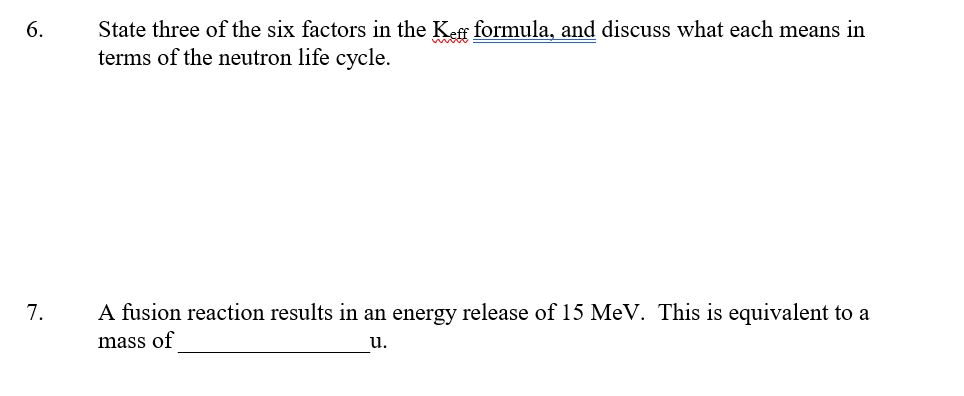 Solved 6. State three of the six factors in the K formula, | Chegg.com