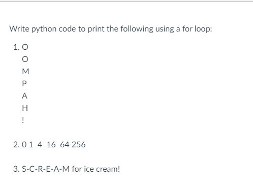 Solved Write python code to print the following using a for | Chegg.com