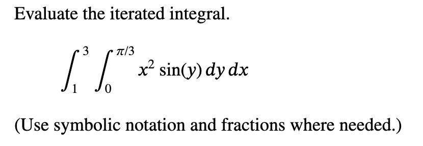 Solved Evaluate the iterated | Chegg.com