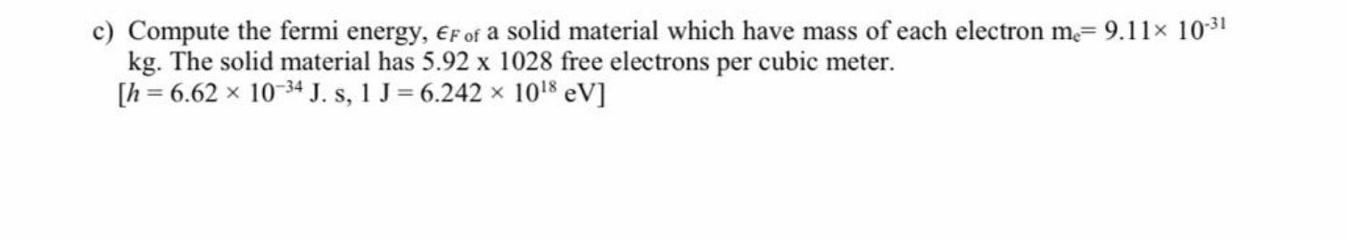 Solved c) Compute the fermi energy, ϵF of a solid material | Chegg.com