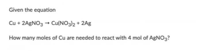 Solved Given the equation Cu + 2AgNO3 → Cu(NO3)2 + 2Ag How | Chegg.com