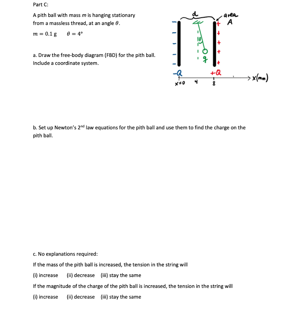 Solved Part C: A pith ball with mass m is hanging stationary | Chegg.com