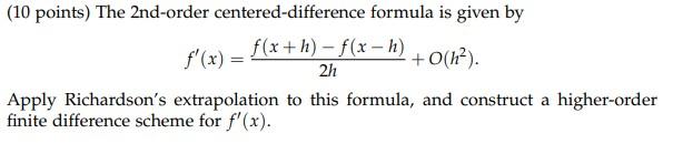 Solved (10 points) The 2nd-order centered-difference formula | Chegg.com