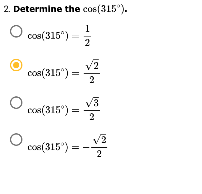 Solved 2. Determine the cos(315°). 1 O cos(315°) ") = 2 | Chegg.com