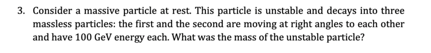 Solved Consider a massive particle at rest. This particle is | Chegg.com