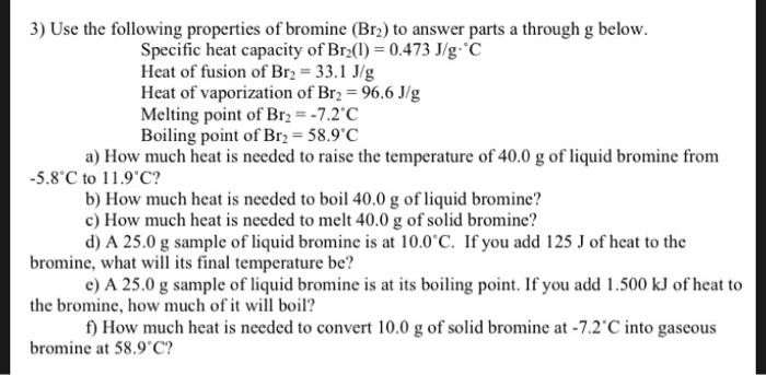 Solved 3) Use the following properties of bromine (Br2) to | Chegg.com