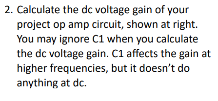Solved 2. Calculate the dc voltage gain of your project op | Chegg.com