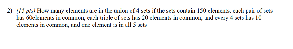 Solved 2) (15 pts) How many elements are in the union of 4 | Chegg.com