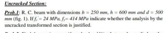 Uncracked Section: Prob.1: R. C. beam with dimensions | Chegg.com