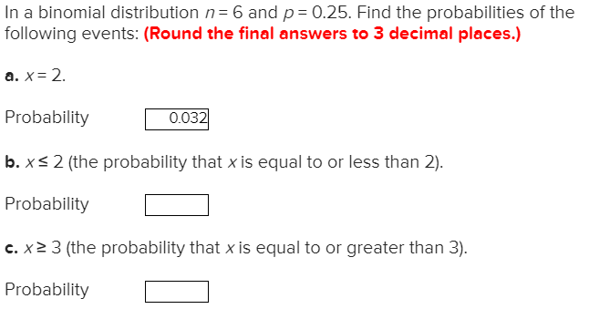 Solved In a binomial distribution n = 6 and p = 0.25. Find | Chegg.com