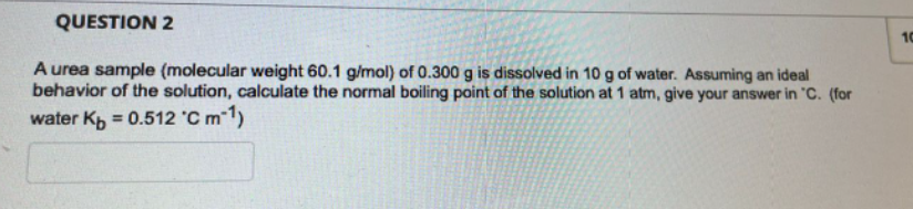 Solved QUESTION 2 10 A urea sample (molecular weight 60.1 | Chegg.com