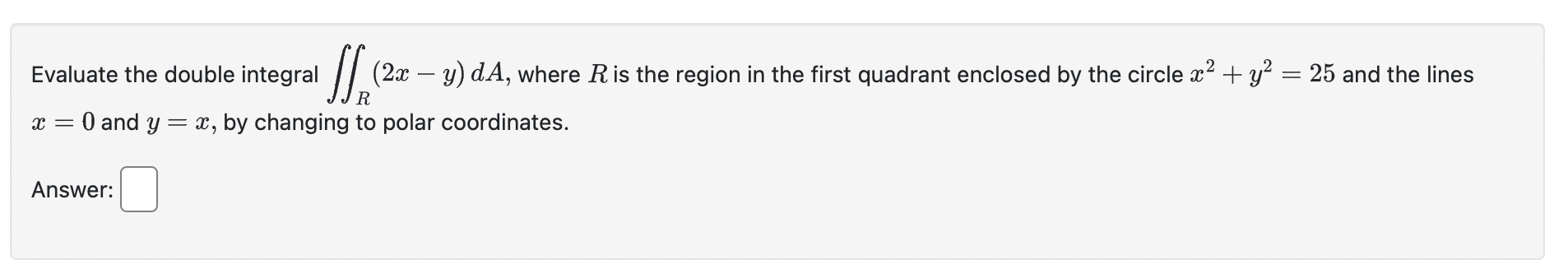 Solved Evaluate the double integral ∬R(2x−y)dA, where R is | Chegg.com