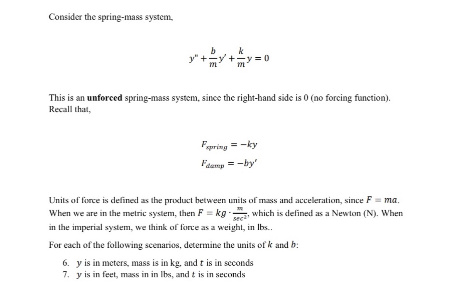 Solved Consider the spring-mass system, b k y" + y + y = 0 | Chegg.com