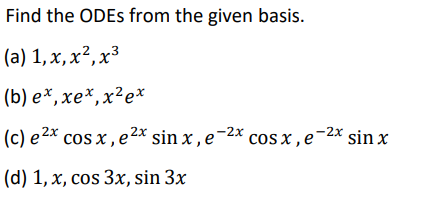 Solved Find the ODEs from the given basis. (a) 1,x,x2,x3 (b) | Chegg.com