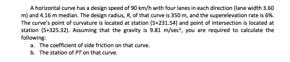 Solved A horizontal curve has a design speed of 90 km/h with | Chegg.com