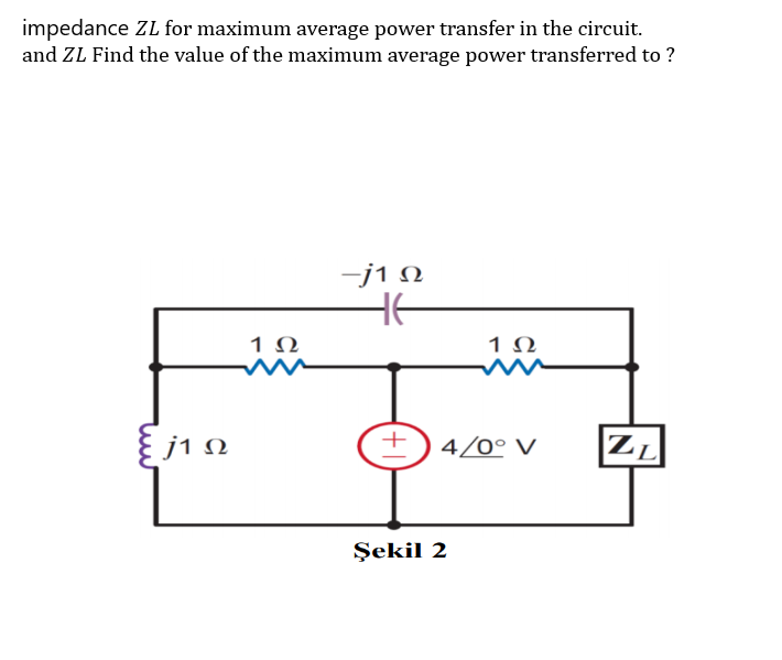 Solved impedance ZL for maximum average power transfer in | Chegg.com