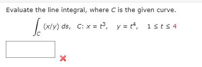 Solved Evaluate the line integral, where C is the given | Chegg.com